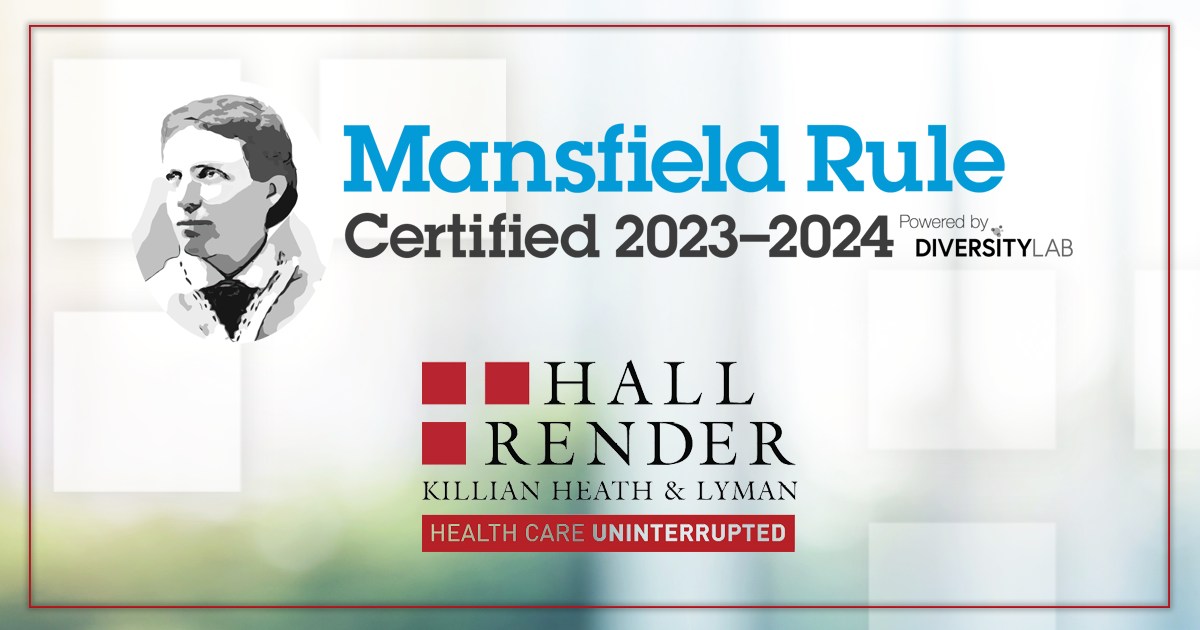 Hall Render Achieves Mansfield Rule Certification for 2023-2024 | Hall ...