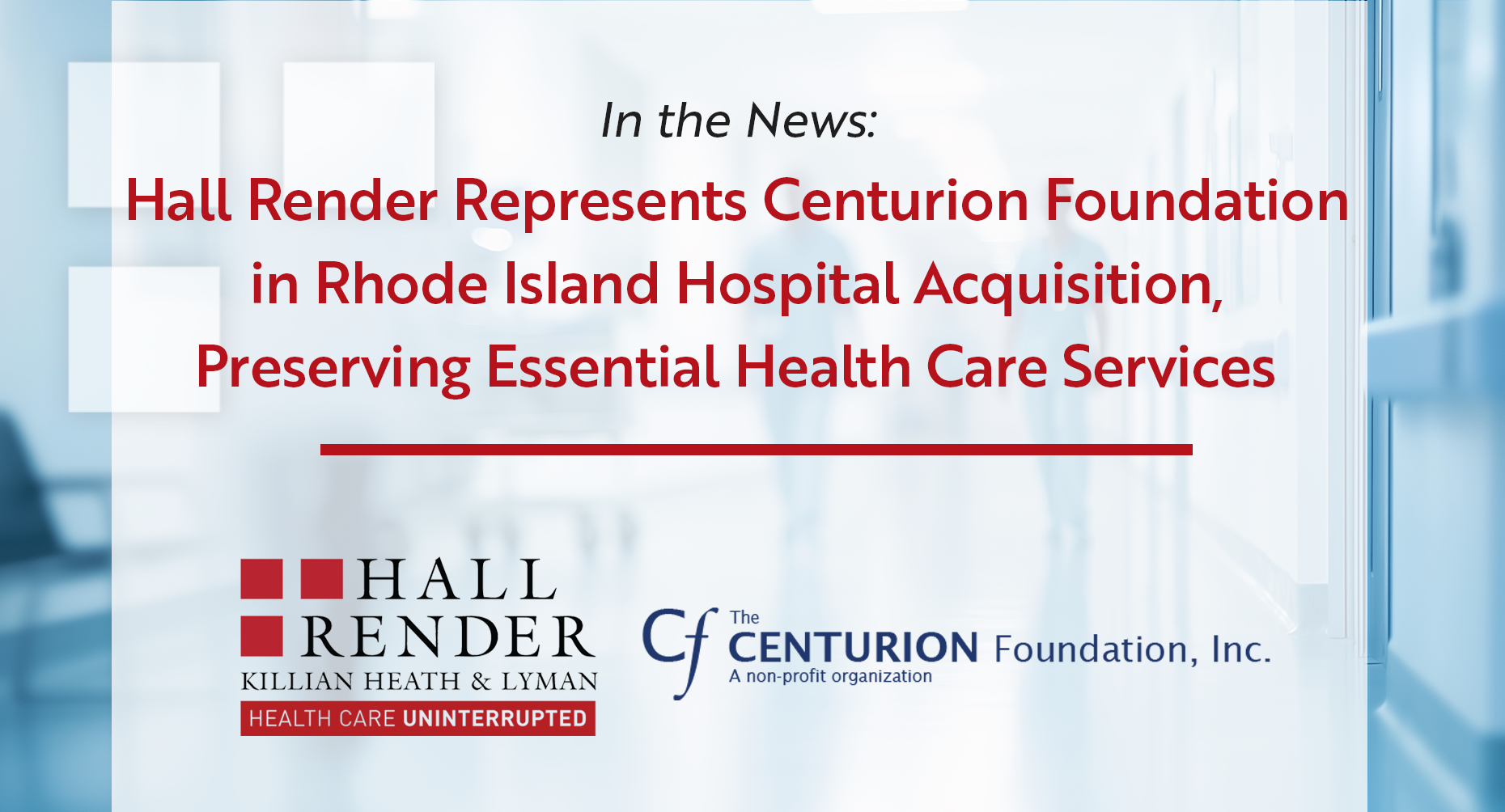 Hall Render Represents Centurion Foundation in Rhode Island Hospital ...